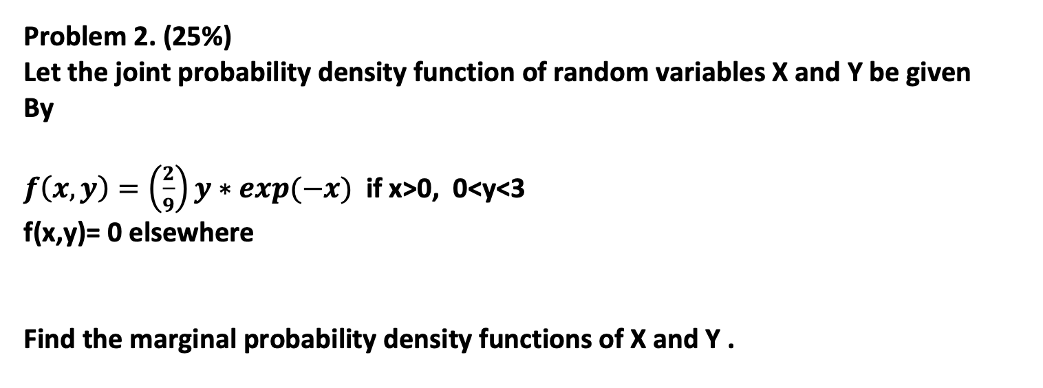 Solved Problem 2. (25%)Let the joint probability density | Chegg.com