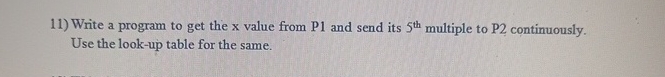 Solved Write a program to get the x ﻿value from P1 ﻿and send | Chegg.com