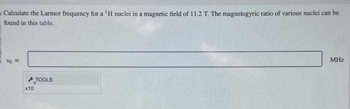 Solved Calculate the Larmor frequency for a 1H nuclei in a | Chegg.com