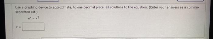 Solved Use a graphing device to approximate, to one decimal | Chegg.com