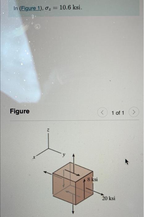 Solved In (Figure 1), o 10.6 ksi. Figure * 8 ksi | Chegg.com