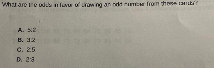 Solved What are the odds in favor of drawing an odd number | Chegg.com