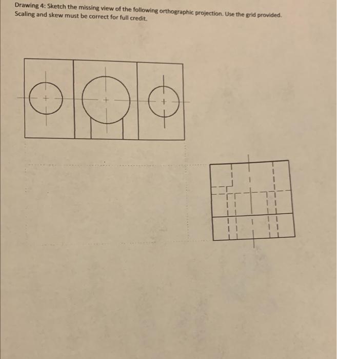 Solved Drawing 4: Sketch the missing view of the following | Chegg.com