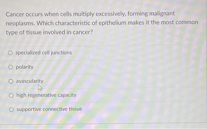 Solved Cancer occurs when cells multiply excessively, | Chegg.com