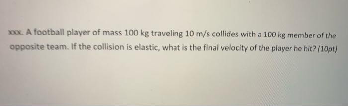 Solved xox. A football player of mass 100 kg traveling 10 | Chegg.com
