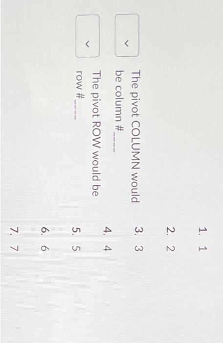 Solved Tell the pivot row and the pivot column of the | Chegg.com
