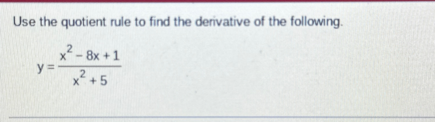 Solved Use the quotient rule to find the derivative of the | Chegg.com