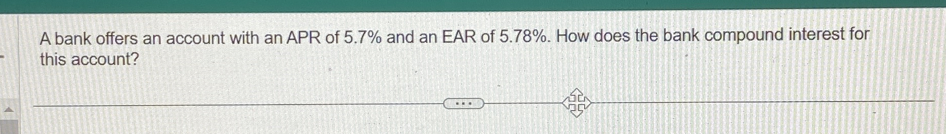 Solved A bank offers an account with an APR of 5.7% ﻿and an | Chegg.com