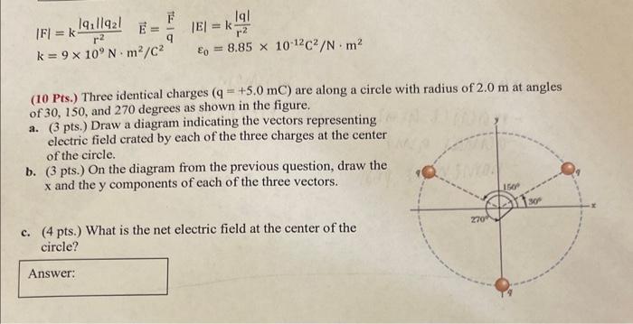 Solved ∣F∣=kr2∣q1∣∣q2∣E=qF∣E∣=kr2∣q∣k=9×109 | Chegg.com