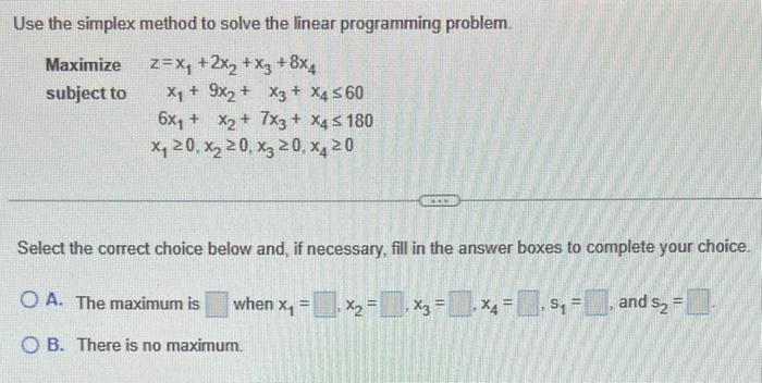 Solved Use the simplex method to solve the linear | Chegg.com