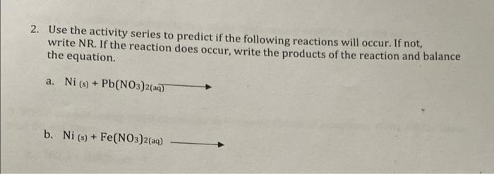 Solved 2. Use the activity series to predict if the | Chegg.com