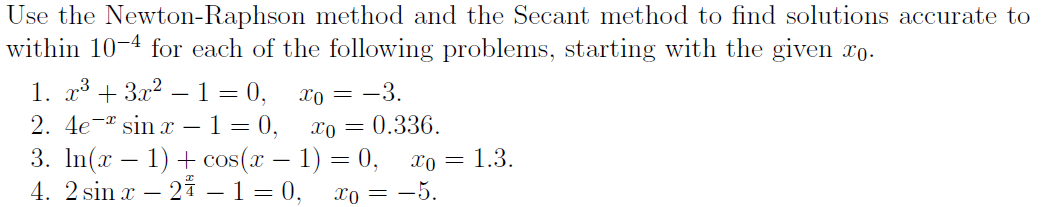 Solved Use the Newton-Raphson method and the Secant method | Chegg.com