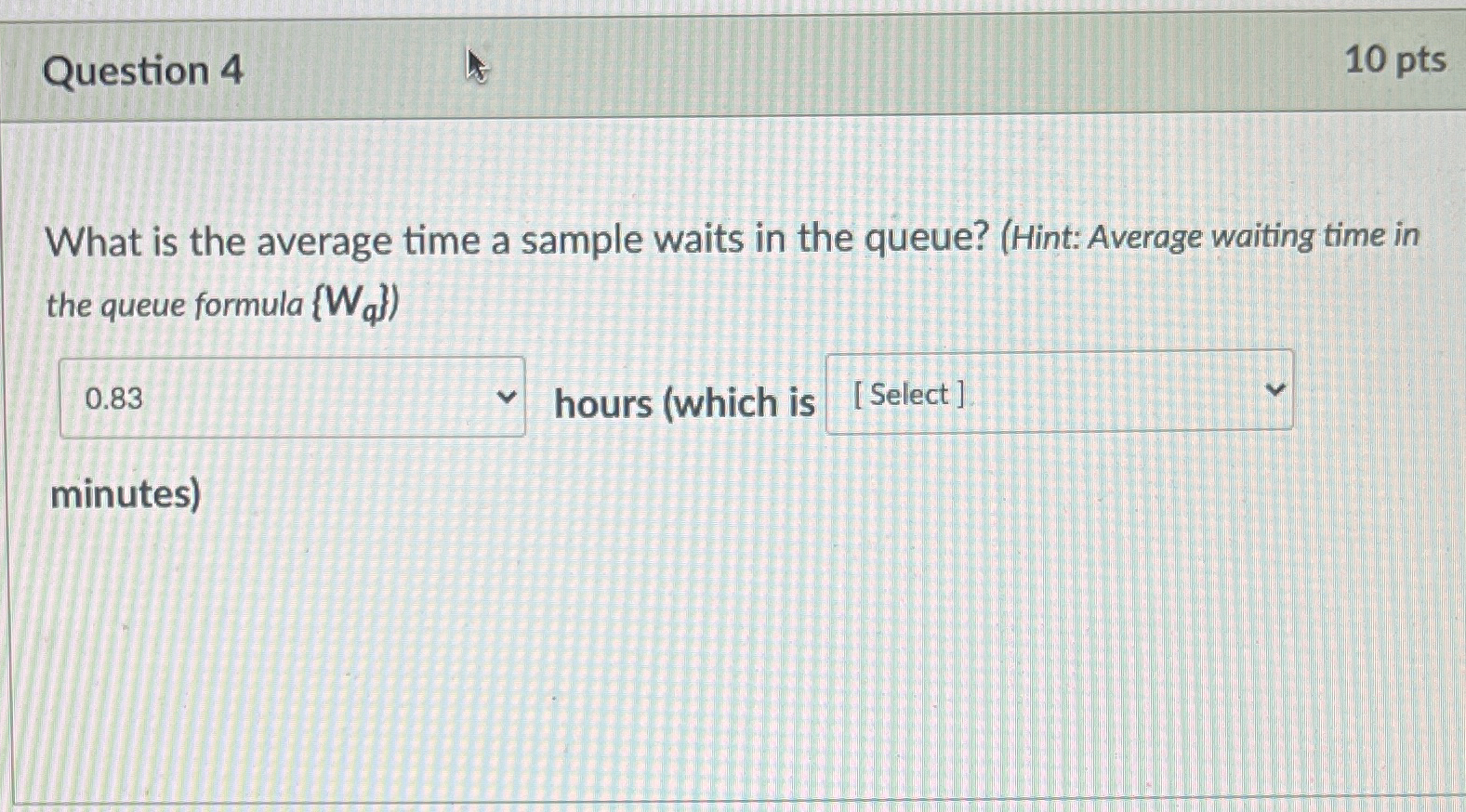 Solved Question 410 ﻿ptsWhat is the average time a sample | Chegg.com