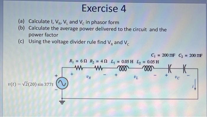 Solved (a) Calculate I,VR,VL and VC in phasor form (b) | Chegg.com