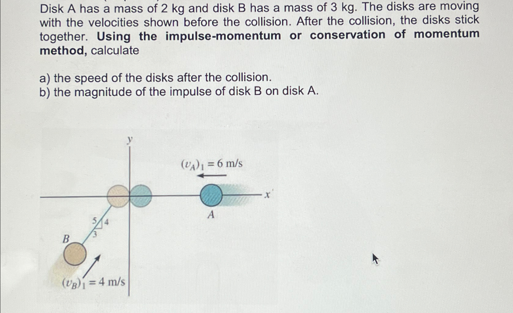 Solved Disk A has a mass of 2kg ﻿and disk B ﻿has a mass of | Chegg.com