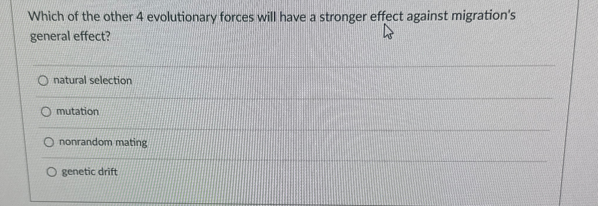 Solved Which of the other 4 ﻿evolutionary forces will have a | Chegg.com