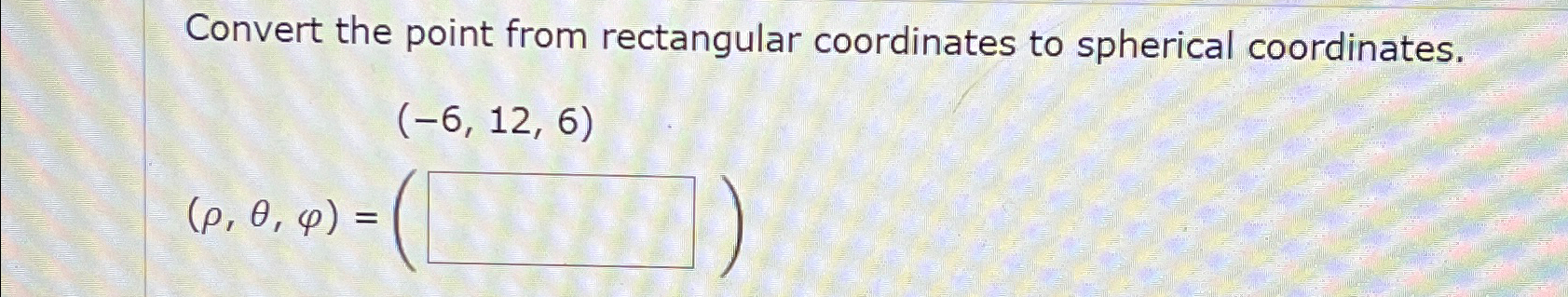 Solved Convert the point from rectangular coordinates to | Chegg.com