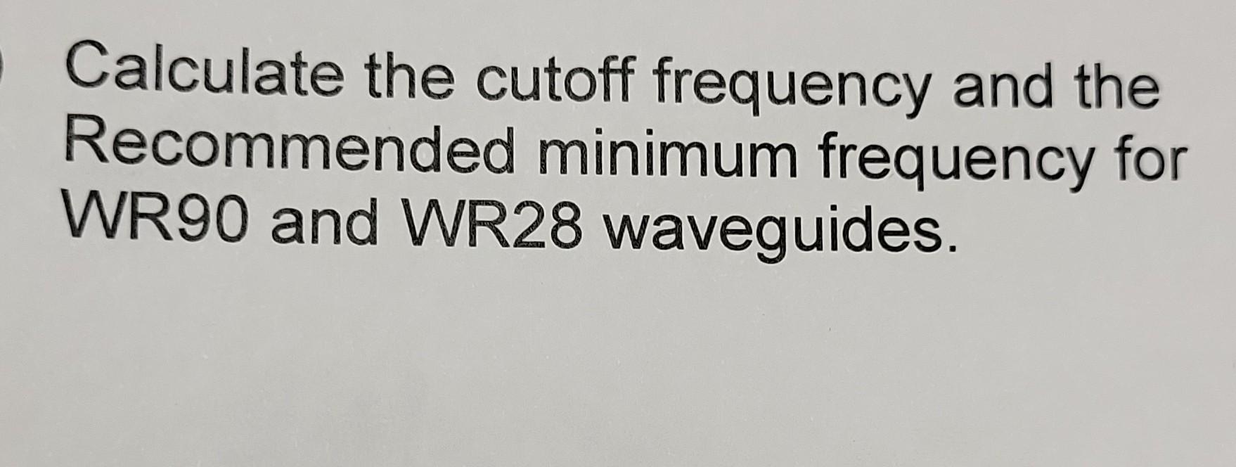 Solved Calculate the cutoff frequency and the Recommended | Chegg.com
