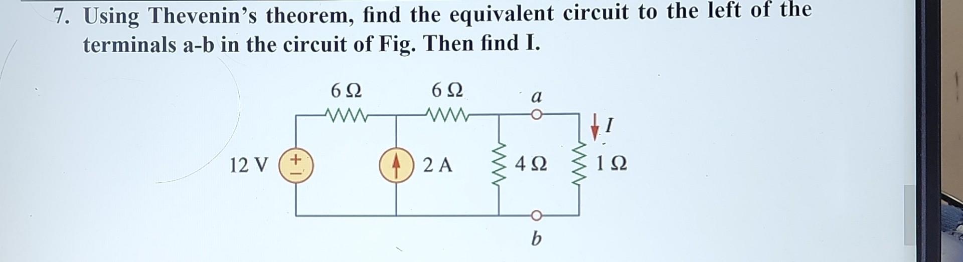Solved 7. Using Thevenin's theorem, find the equivalent | Chegg.com