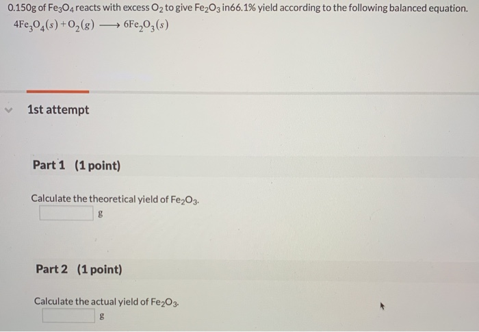 Solved 0.150g of Fe3O4 reacts with excess O2 to give Fe2O3 | Chegg.com