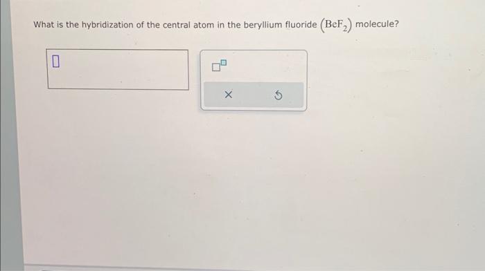 Solved What is the hybridization of the central atom in the | Chegg.com