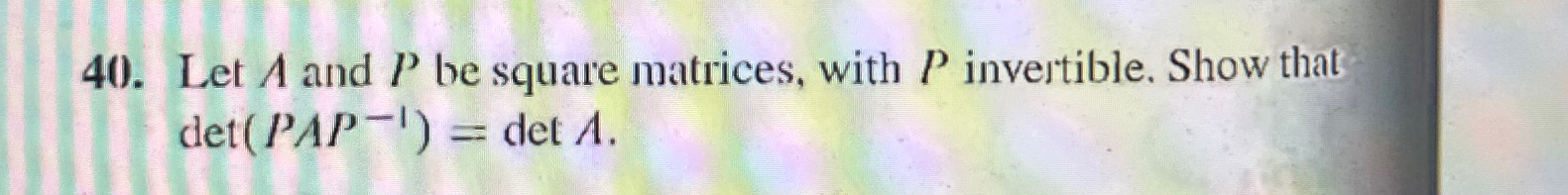Solved Let A and P ﻿be square matrices, with P ﻿invertible. | Chegg.com
