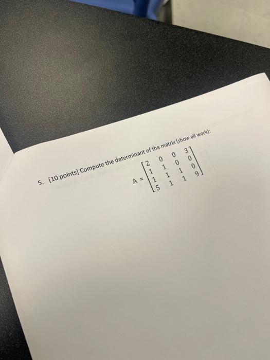 Solved 5. [10 points) Compute the determinant of the mark | Chegg.com