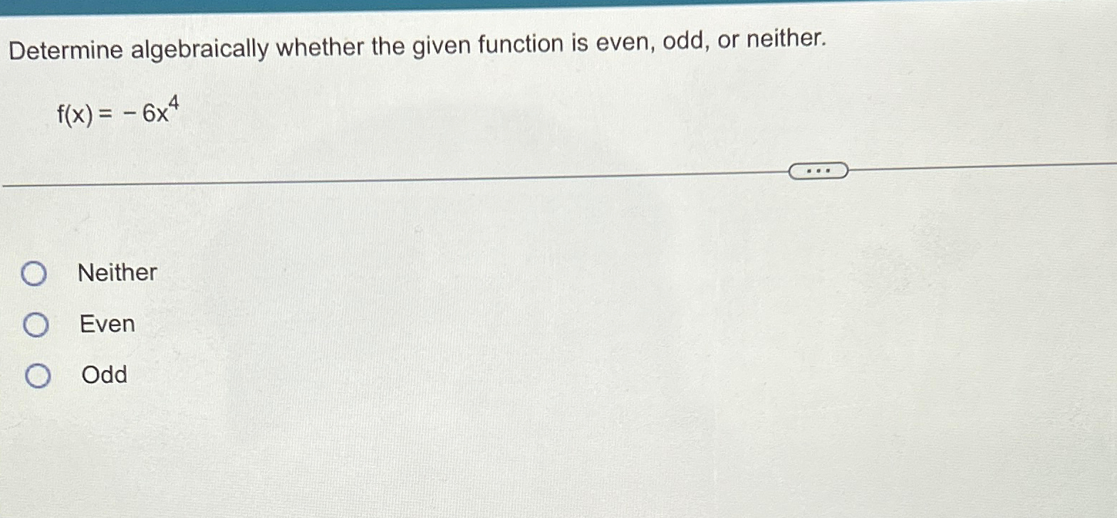 Solved Determine Algebraically Whether The Given Function Is
