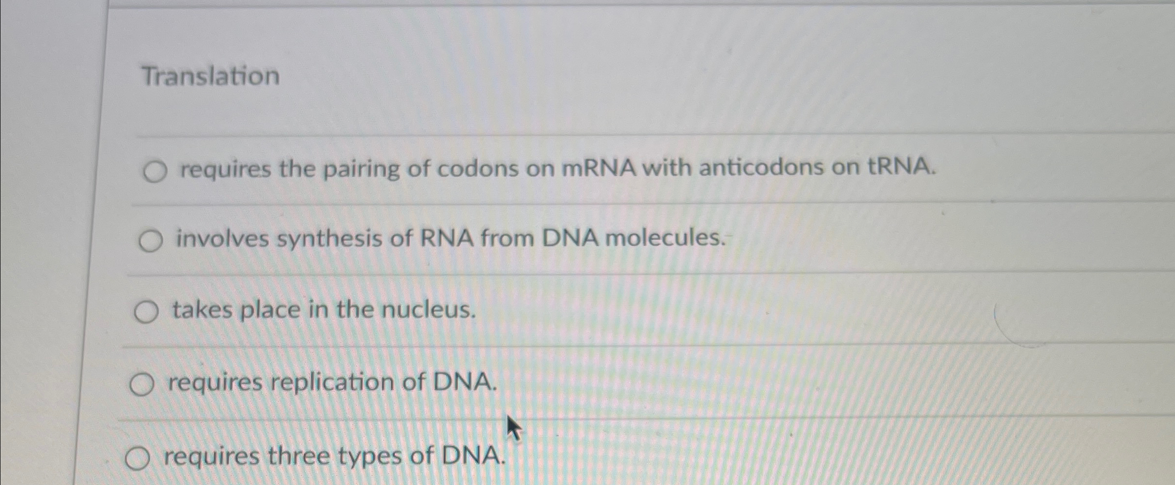 Solved Translationrequires the pairing of codons on mRNA | Chegg.com