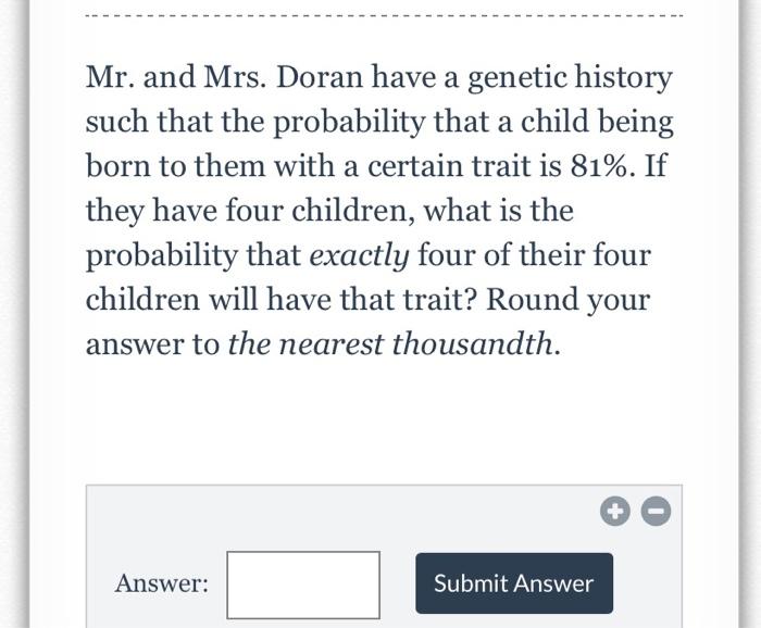 Solved Mr. and Mrs. Doran have a genetic history such that | Chegg.com