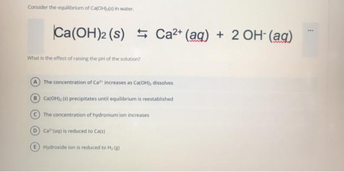 Solved Consider the equilibrium of CaOH)(s) in water. | Chegg.com