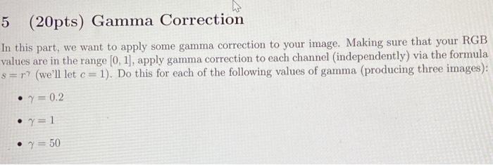 Solved In this part, we want to apply some gamma correction | Chegg.com