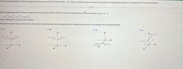 Solved Find the parametrization for the line segment joining | Chegg.com