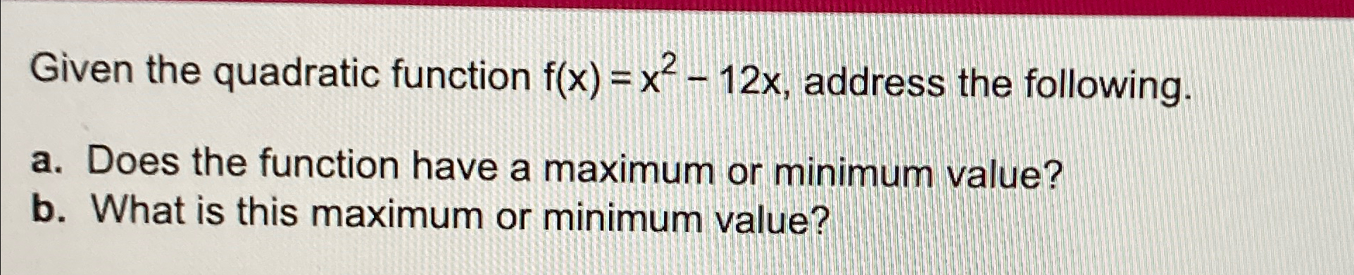 Solved Given the quadratic function f(x)=x2-12x, ﻿address | Chegg.com