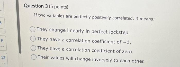 Solved If two variables are perfectly positively correlated, | Chegg.com