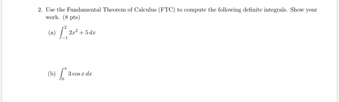 Solved 2. Use the Fundamental Theorem of Calculus (FTC) to | Chegg.com