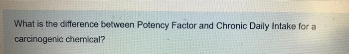 Solved What is the difference between Potency Factor and | Chegg.com