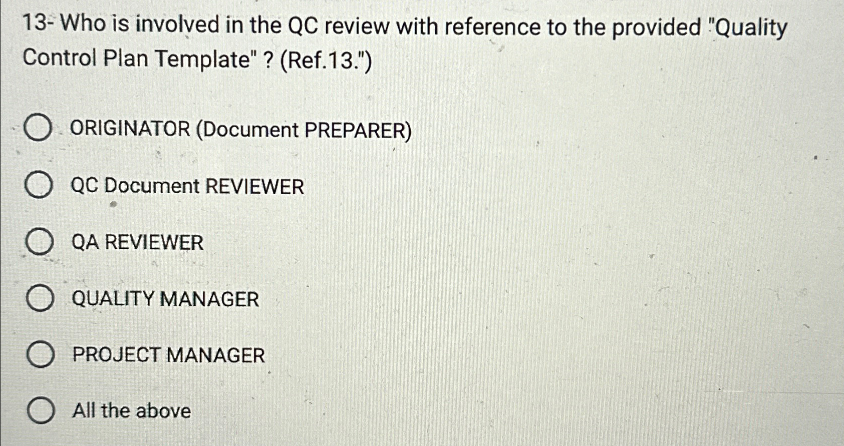Solved 13- ﻿Who is involved in the QC review with reference | Chegg.com