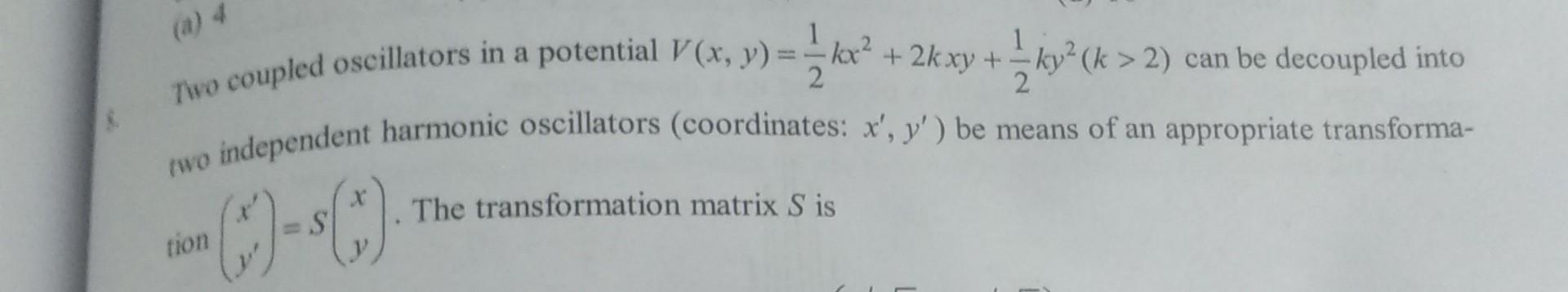 Solved Two coupled oscillators in a potential | Chegg.com