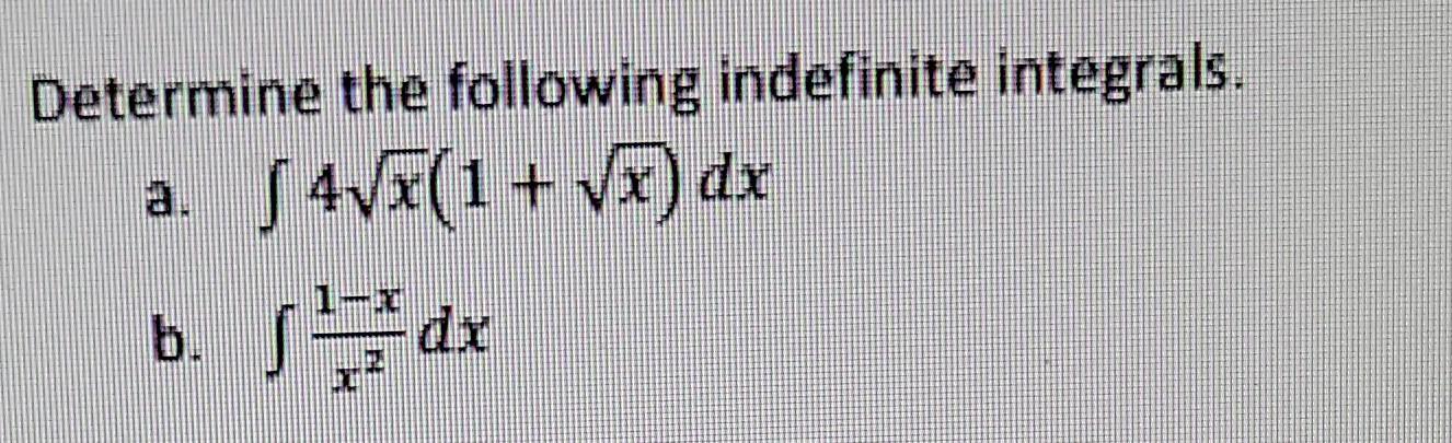 Solved Determine the following indefinite integrals. a. | Chegg.com