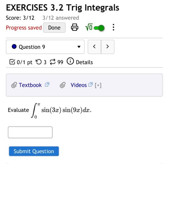 Solved ∫0πsin(3x)sin(9x)dx. | Chegg.com