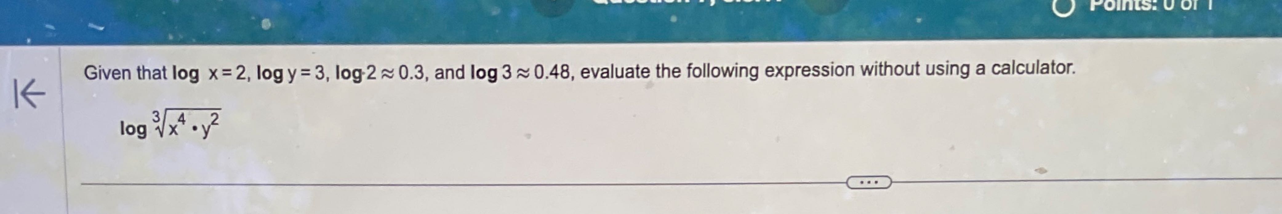 Solved Given that logx=2,logy=3,log-2~~0.3, ﻿and log3~~0.48, | Chegg.com
