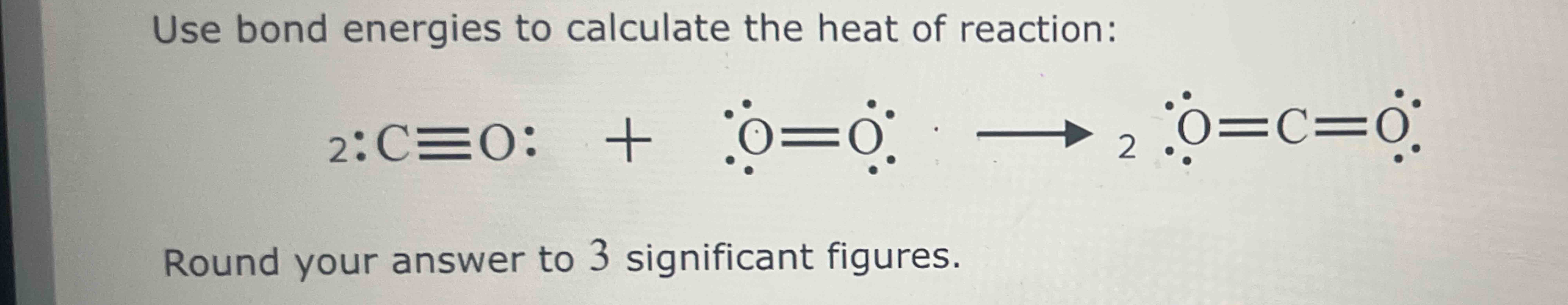 Solved Use bond energies to calculate the heat of reaction: | Chegg.com