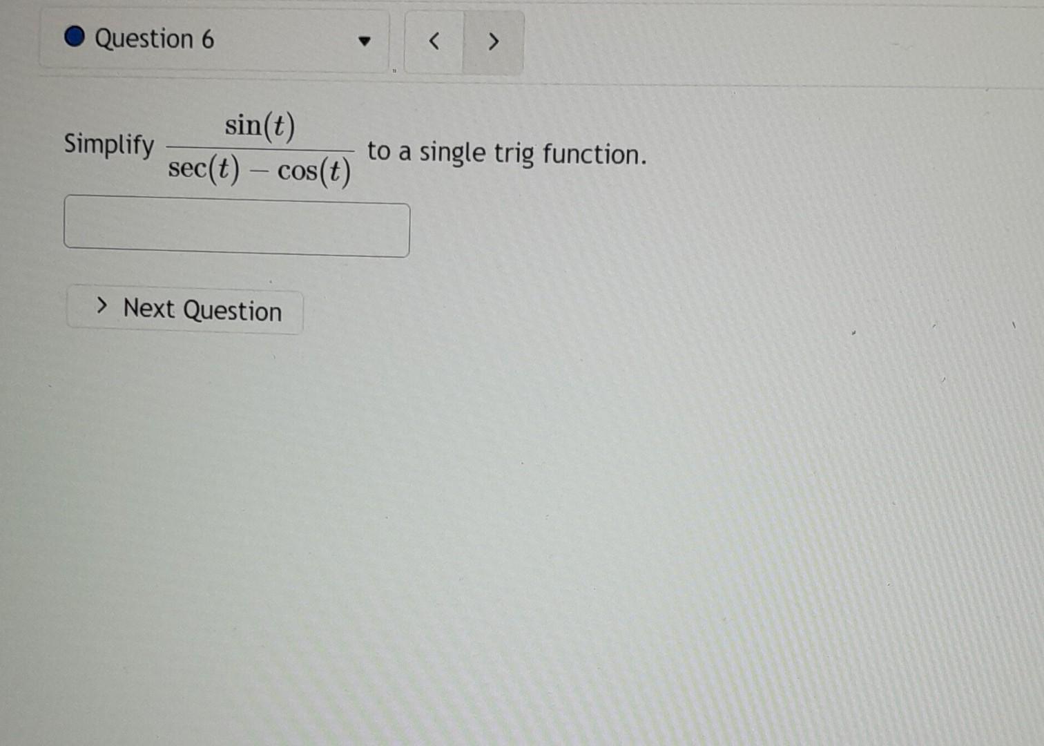 Solved Simplify sec(t)−cos(t)sin(t) to a single trig | Chegg.com