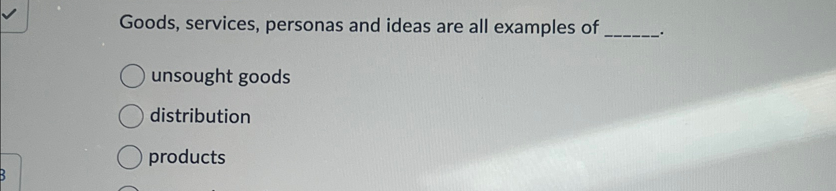 Solved Goods, services, personas and ideas are all examples | Chegg.com