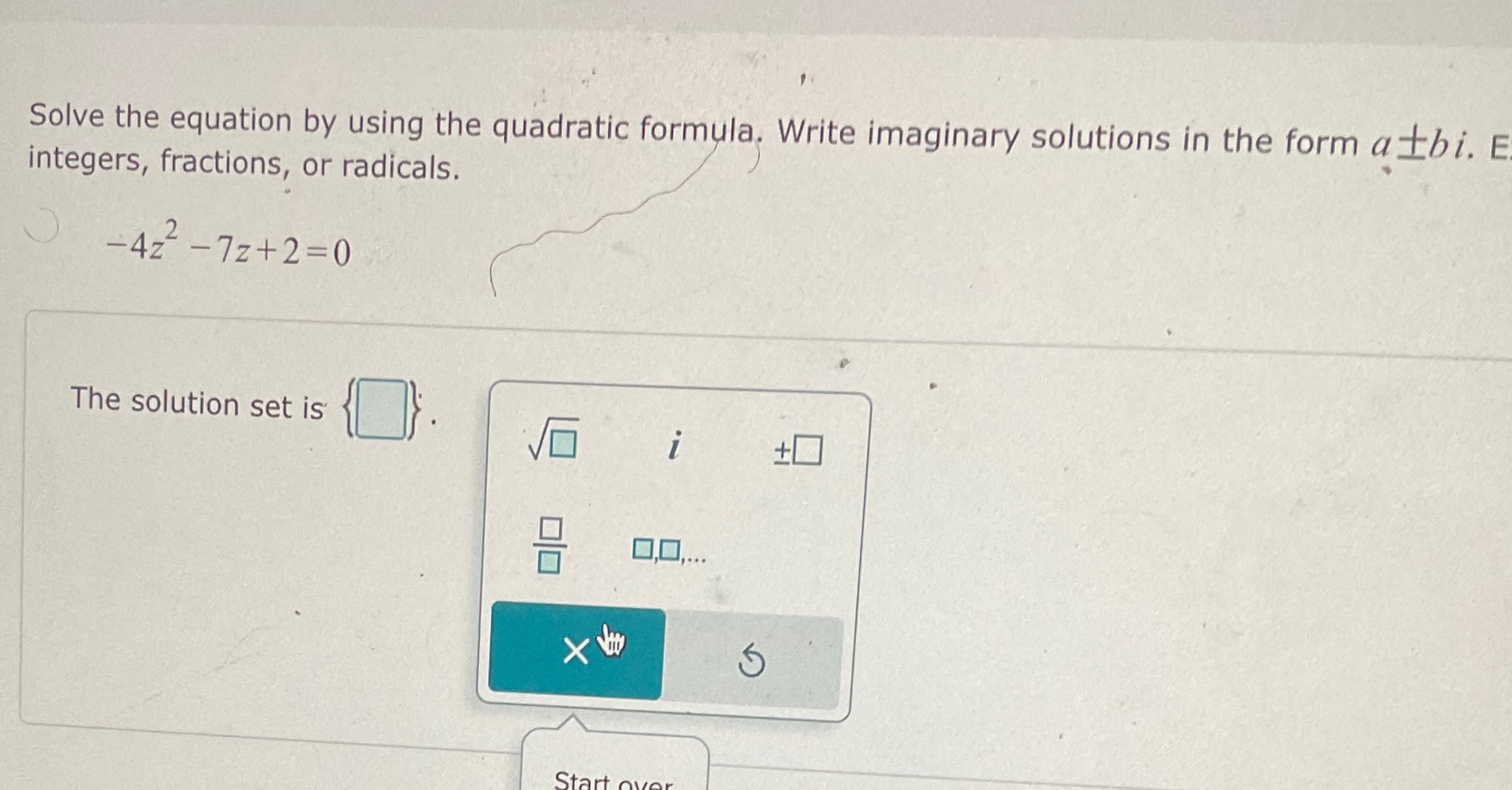 Solved Solve the equation by using the quadratic formula. | Chegg.com