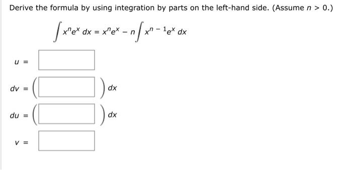 Solved Derive the formula by using integration by parts on | Chegg.com