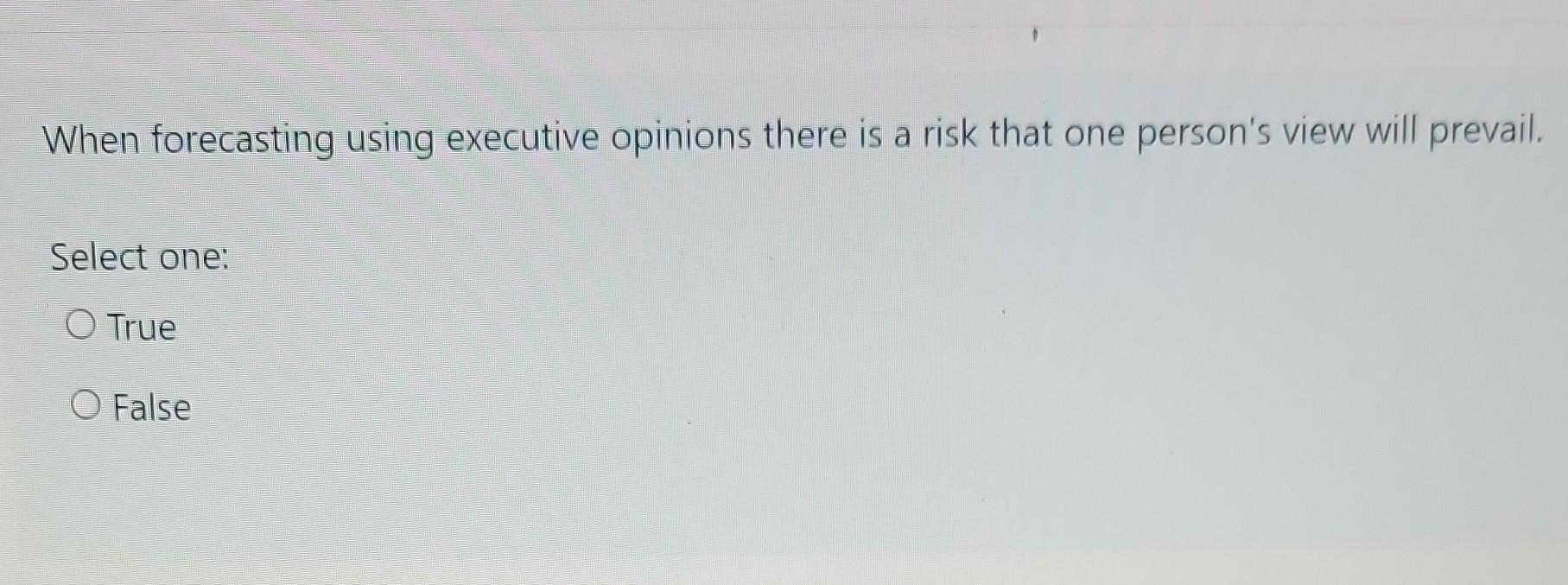 Solved When forecasting using executive opinions there is a | Chegg.com
