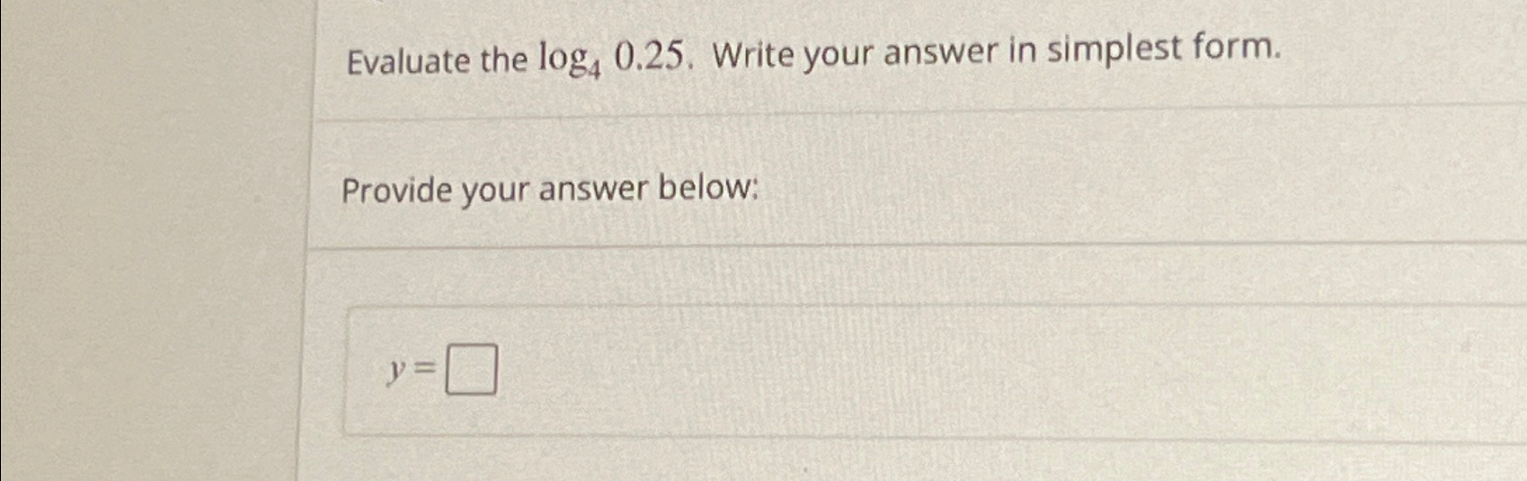 Solved Evaluate the log40.25. ﻿Write your answer in simplest | Chegg.com