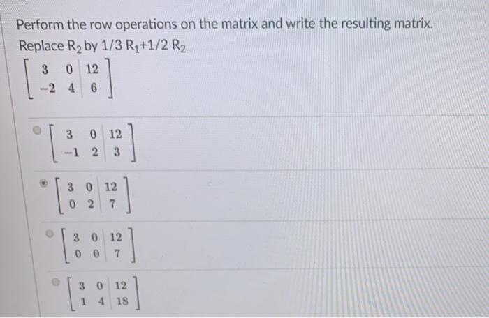 Solved Perform the row operations on the matrix and write | Chegg.com